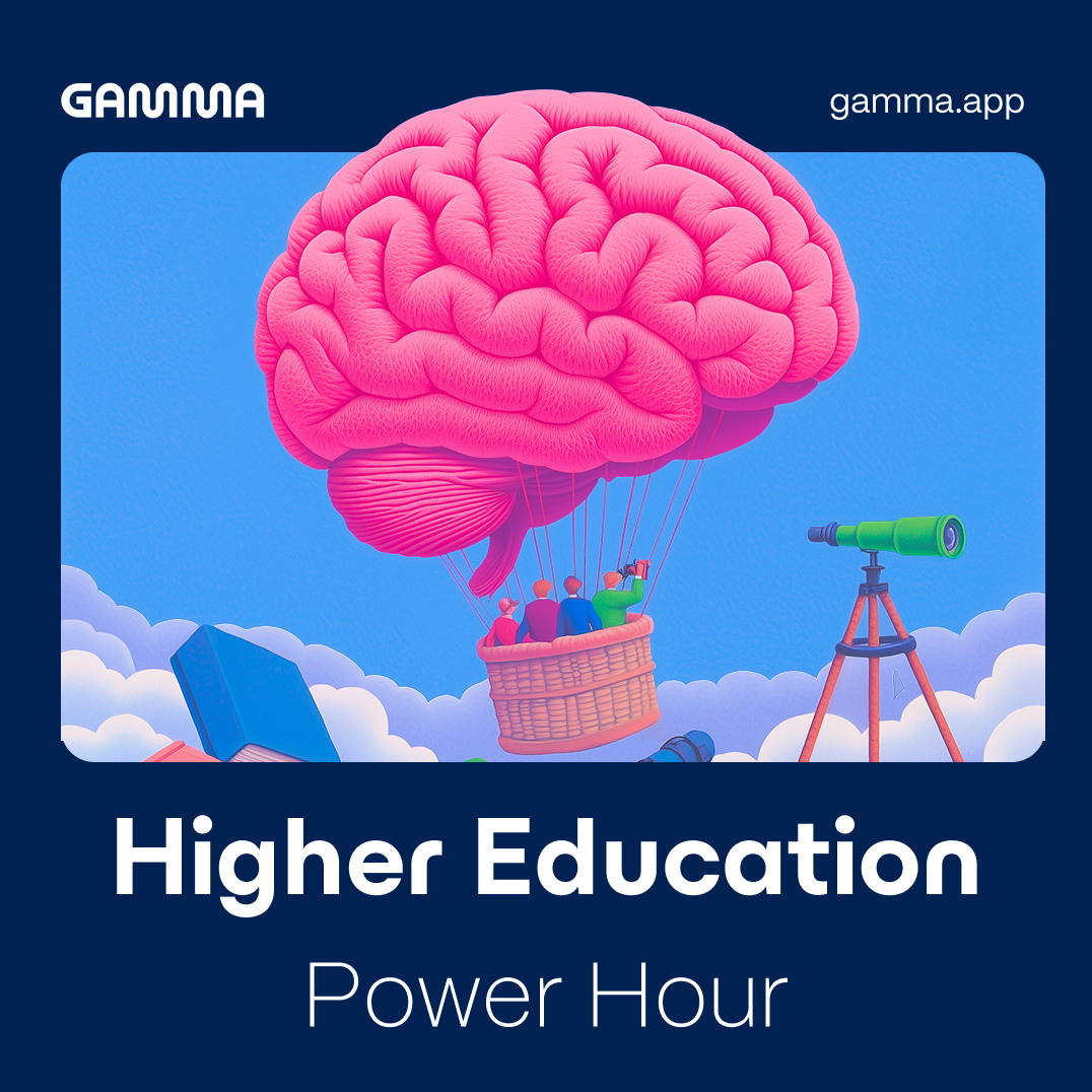 Higher Education Power Hour with Gamma | Gamma Community